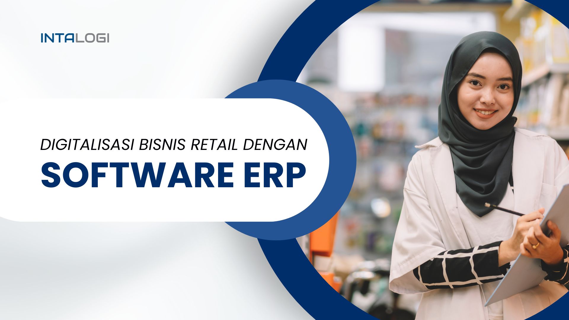 Digitalisasi Bisnis Retail dengan Software ERP - Intalogi
